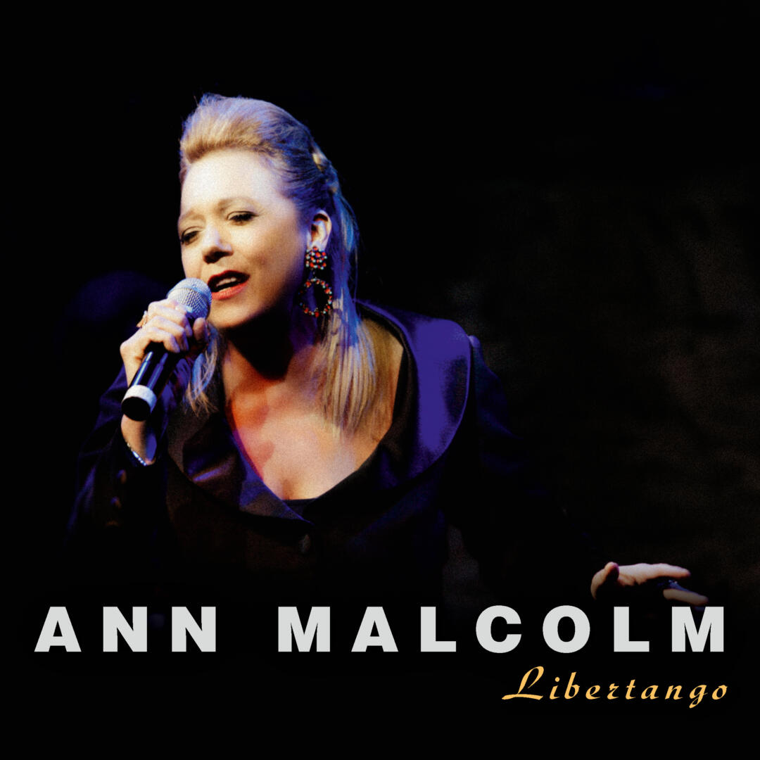 Ann Malcolm – “Libertango” (Single) - Mons Records