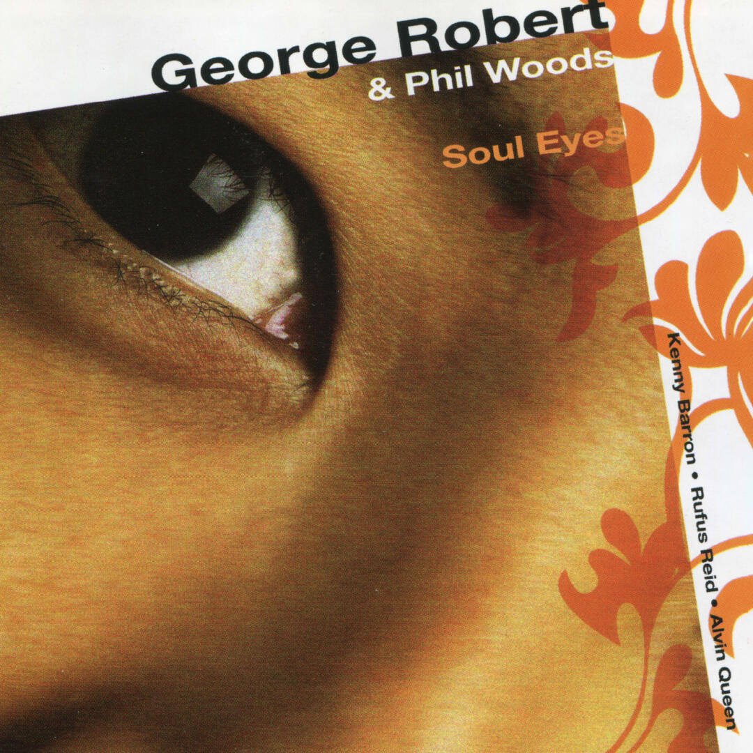 George Robert & Phil Woods - Soul eyes - Mons Records