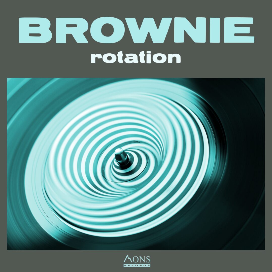 Brownie – "Rotation" - Mons Records